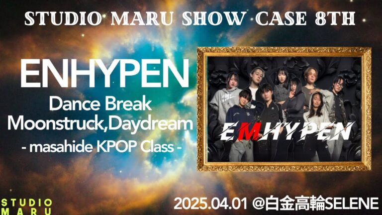 ENHYPEN – Dance Break+Moonstruck+Daydream (masahide KPOP NUMBER) | STUDIO MARU 8TH SHOWCASE | 新 ...